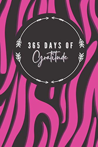 365 Days of Gratitude: Daily Gratitude and Daily Affirmations Journal ...