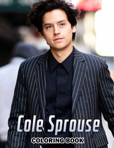 Cole Sprouse Coloring Book: Interesting coloring book suitable for all ...