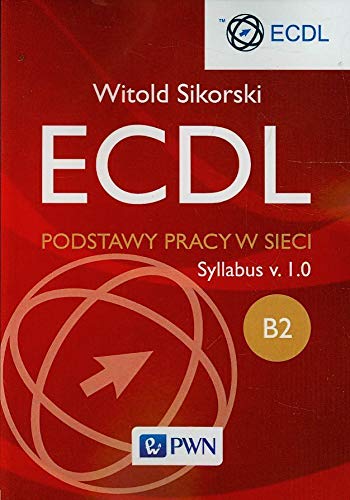 ECDL B2 Podstawy pracy w sieci by Witold Sikorski | Goodreads