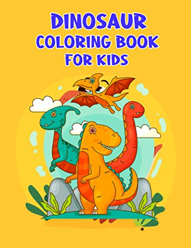 Dinosaur Coloring Book For Kids: Cute and Fun Dinosaur Coloring Book ...