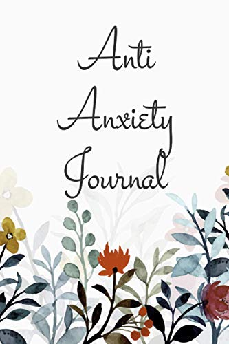 Anti Anxiety Journal: Guided Journal to Calm Anxiety, and Practice ...