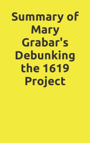 Summary of Mary Grabar's Debunking the 1619 Project by IDB Books ...