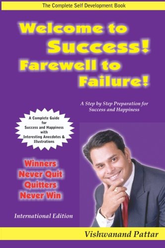 Welcome to Success ! Farewell to Failure!: Complete Guide for Self ...