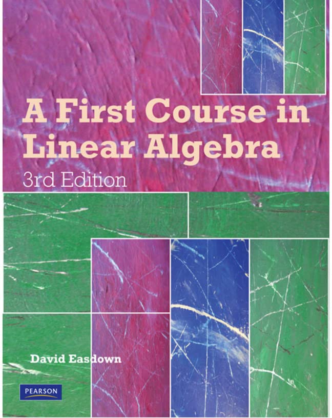 First Course In Linear Algebra A Pearson Original Edition By David