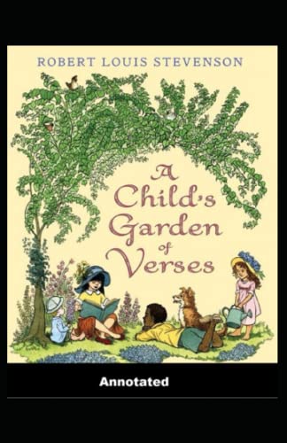 A Child's Garden of Verses Annotated by Robert Louis Stevenson | Goodreads