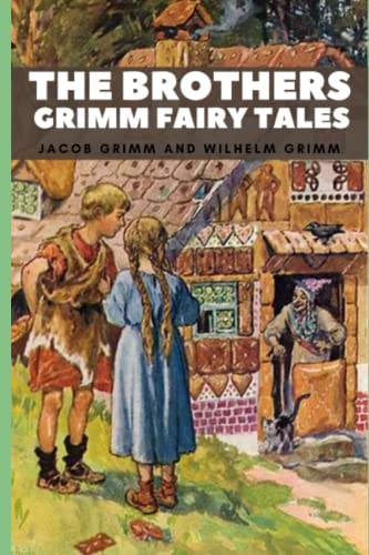 THE BROTHERS GRIMM FAIRY TALES (Annotated) by Jacob Grimm | Goodreads