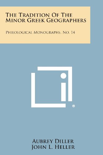 The Tradition Of The Minor Greek Geographers: Philological Monographs ...