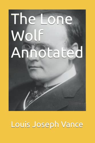The Lone Wolf Annotated by Louis Joseph Vance | Goodreads