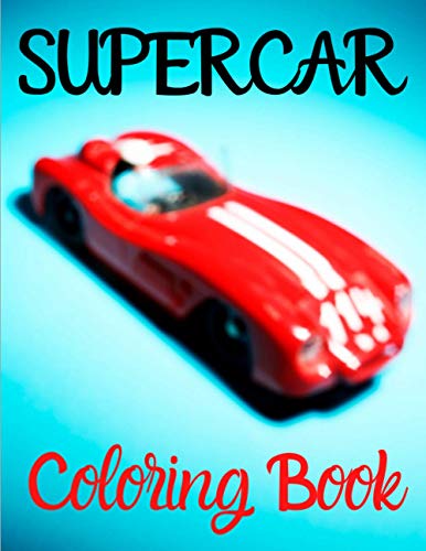 Supercar Coloring Book: For Kids Ages 3 Years Old and up - Speed Race ...
