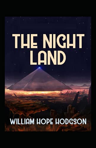 The Night Land Annotated by William Hope Hodgson | Goodreads
