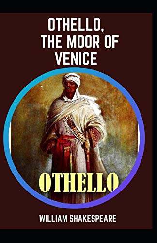 Othello, The Moor of Venice: Annotated by William Shakespeare | Goodreads