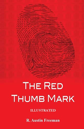 The Red Thumb Mark (Illustrated) by R. Austin Freeman | Goodreads