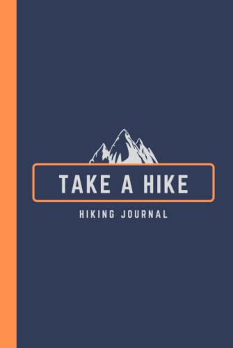 Take A Hike: Hardcover Hiking Journal Trail Log Book With Prompts and ...