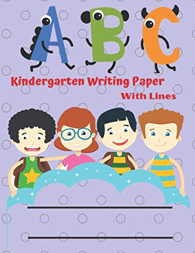 Kindergarten writing paper with lines for kids: Hand writing book,120 ...