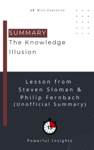 SUMMARY: The Knowledge Illusion by Powerful Insights | Goodreads