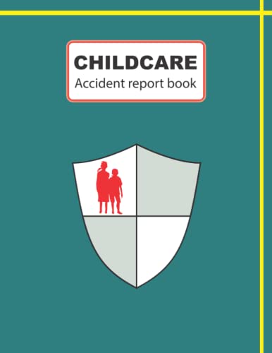 Childcare Accident Report Book: child-minding Accident & Incident Book ...