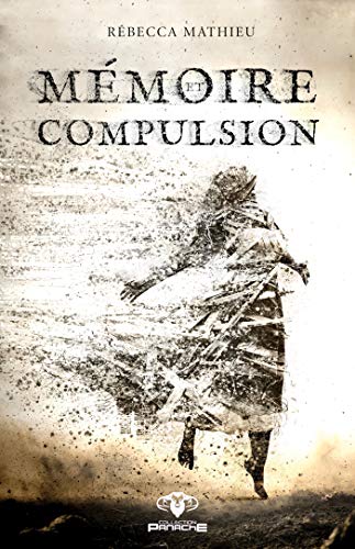 Mémoire et compulsion (French Edition) by Rébecca Mathieu | Goodreads