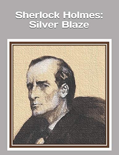 Sherlock Holmes: Silver Blaze: An extra-large print senior reader book ...