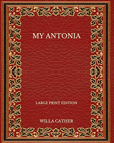 My Antonia - Large Print Edition by Willa Cather | Goodreads