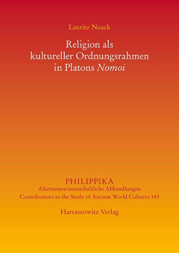 Religion ALS Kultureller Ordnungsrahmen in Platons Nomoi by Lauritz ...