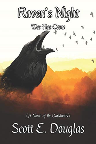 Raven's Night: War Has Come (Raven's Calling) by Scott E. Douglas ...