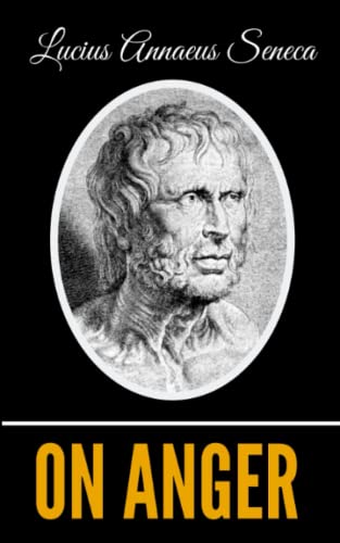On Anger by Seneca | Goodreads
