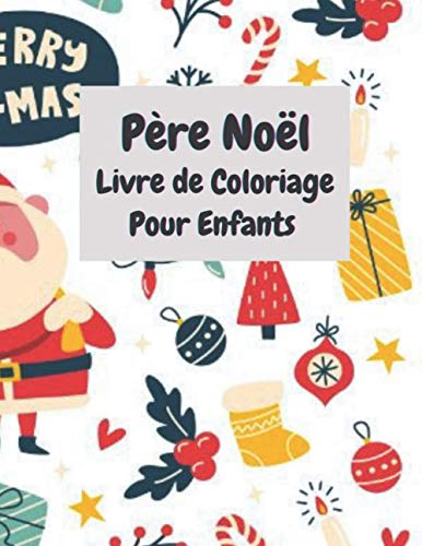Pere Noel Livre de Coloriage pour Enfants: +25 Coloriages de Noel pour ...