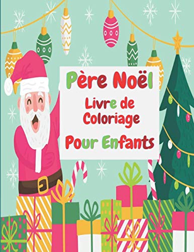 Pere Noel Livre de Coloriage pour Enfants: +25 Coloriages de Noel pour ...