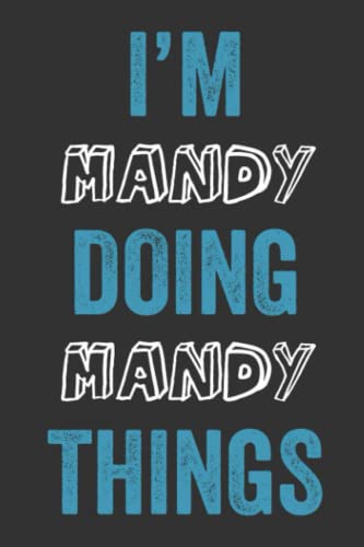 I'M Mandy Doing Mandy Things: Notebook Gift, Mandy name gifts ...