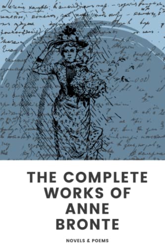 The Complete Works of Anne Bronte: In One Volume by Anne Brontë | Goodreads