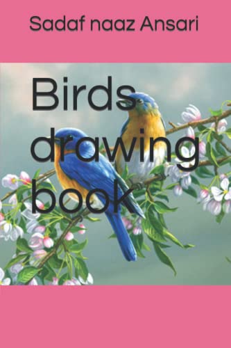 Birds drawing book by Sadaf naaz Ansari | Goodreads