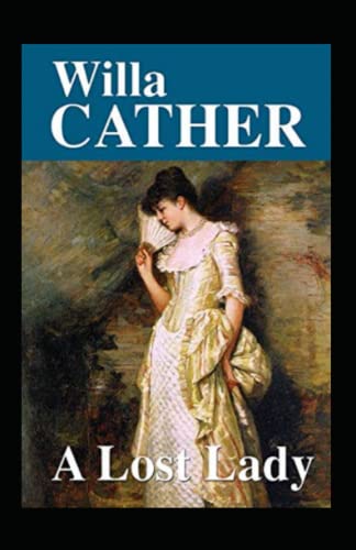 A Lost Lady Annotated by Willa Cather | Goodreads