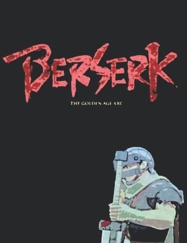 Berserk The Golden Age Arc: The Berserk Notebook Journal Gift,120 Lined ...
