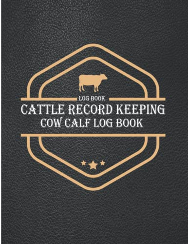 Cattle Record Keeping Cow Calf Log Book: A Perfect Livestock Notebook ...