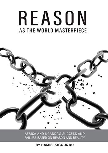 REASON AS THE WORLD MASTERPIECE by Hamis Kiggundu | Goodreads