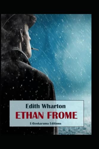 Ethan Frome by Edith Wharton illustrated edition by Edith Wharton ...