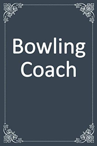 Bowling Coach: Classy Notebook, Blank Lined Composition Writing Journal ...