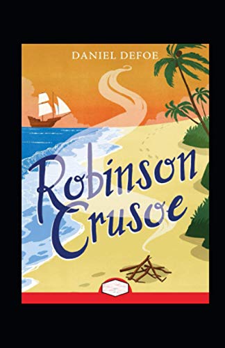 Robinson Crusoe Annotated by Daniel Defoe | Goodreads