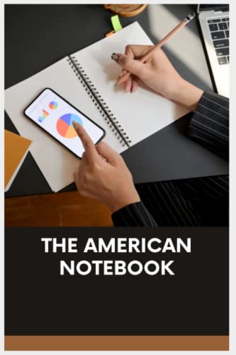 THE AMERICAN NOTEBOOK: For Every American Pursuing The American Dream ...
