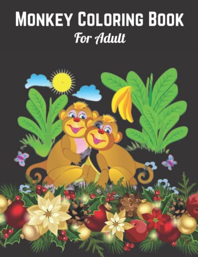 Monkey Coloring Book For Adult: Monkey Coloring Book For Adult ...