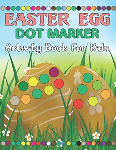 Easter Egg Dot Marker Activity Book For Kids: Easter Dot Marker ...