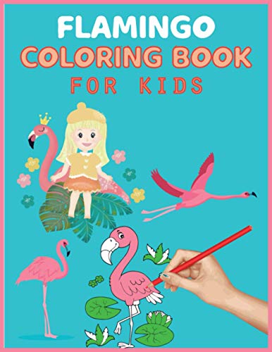 Flamingo Coloring Book For Kids: Amazing cute Flamingos color book for ...