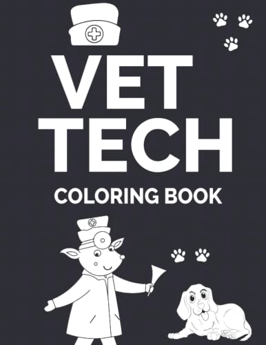 Vet Tech Coloring Book: Motivational and Inspirational Vet Tech ...
