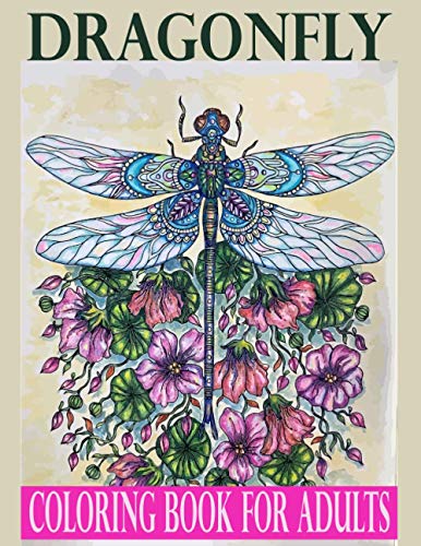 Dragonfly coloring book for adults: An Adult Coloring Book with Stress ...