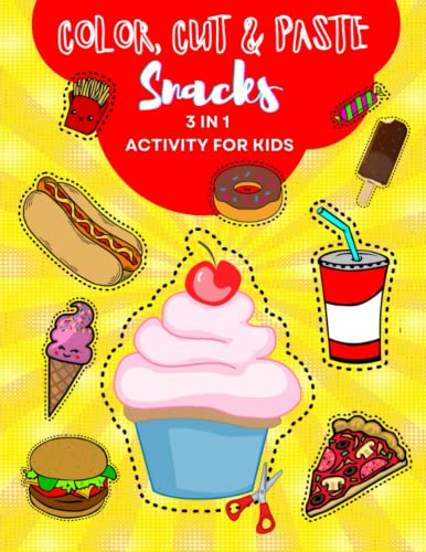 Color, Cut and Paste Snacks Activity for Kids: Over 50 Color, Cut and ...