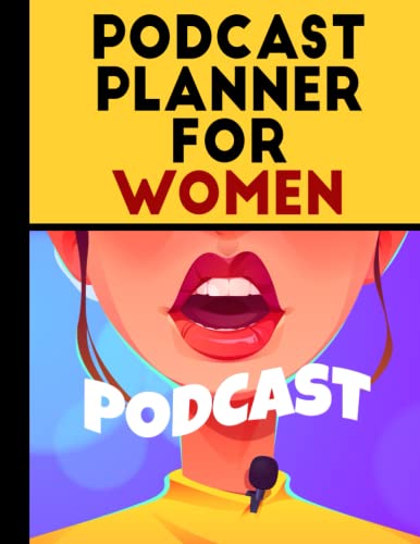 Podcast Planner For Women: The Little Guided Planner to a Successful ...