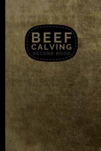 BEEF CALVING RECORD BOOK: Farm Management Log Book, Farm Notebook to ...