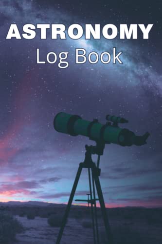 Astronomy Log Book: How To Keep An Astronomy Journal Night Sky ...