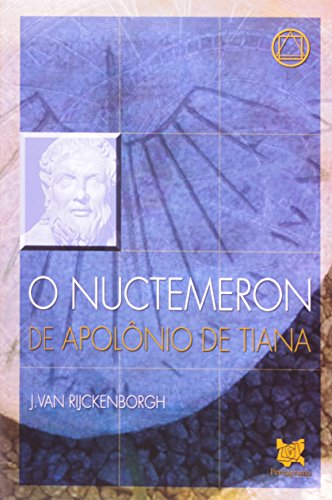 Nuctemeron de Apolªnio de Tiana, O by J. van Rijckenborgh | Goodreads