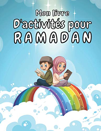 Mon livre d'activités pour Ramadan: Activités islamiques, livre de ...
